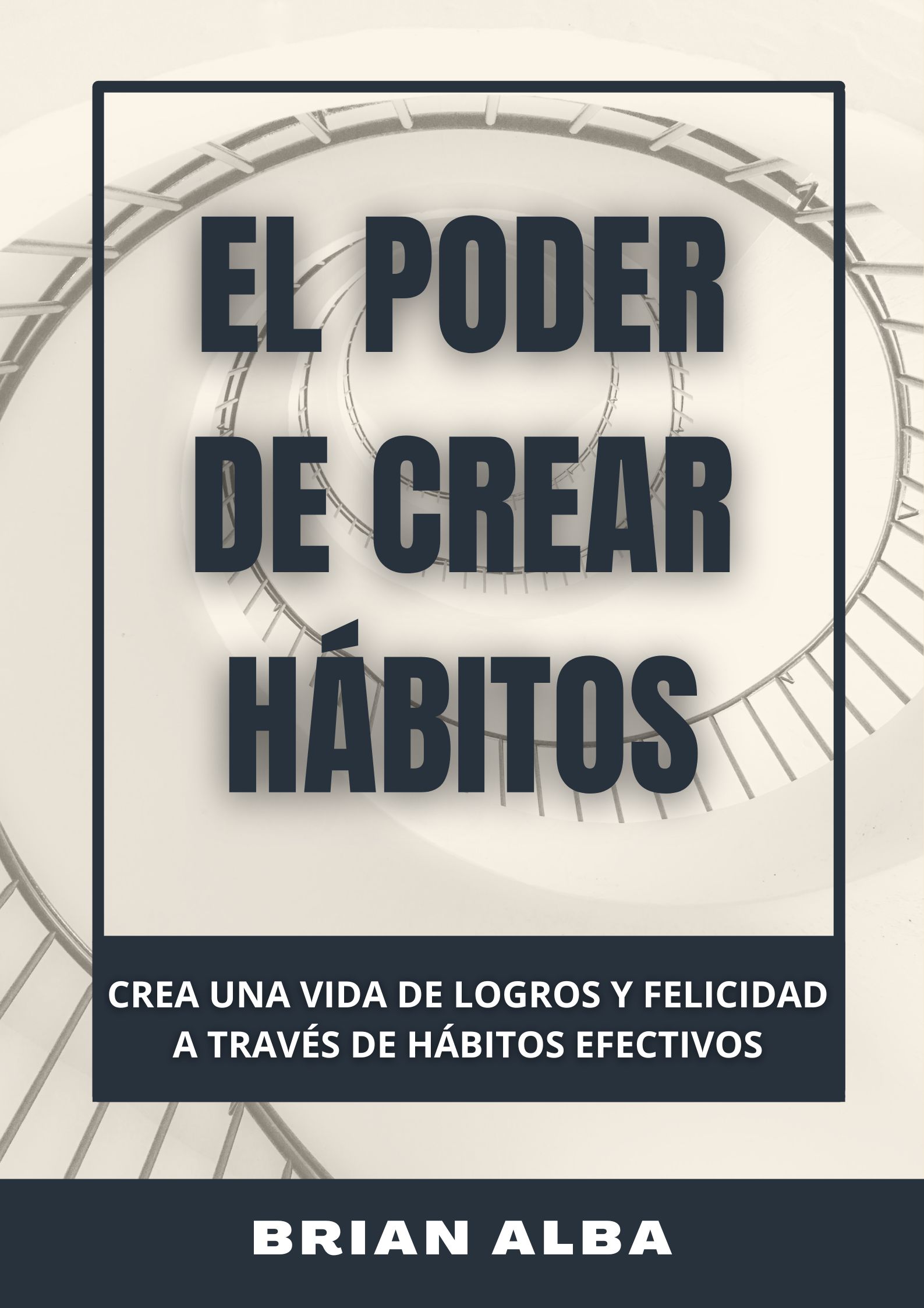 El Poder de Crear Hábitos | BRIAN ALBA